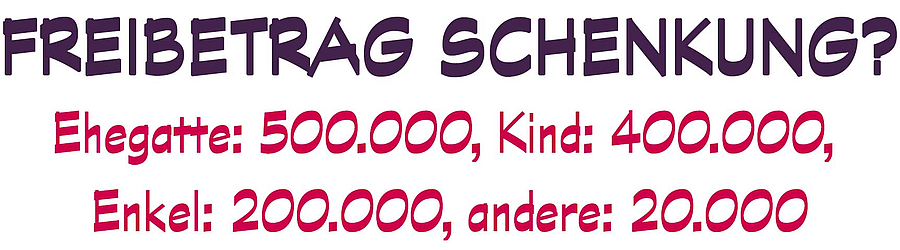 Freibeträge bei der Schenkungssteuer - Kanzlei für Erb- und Steuerrecht